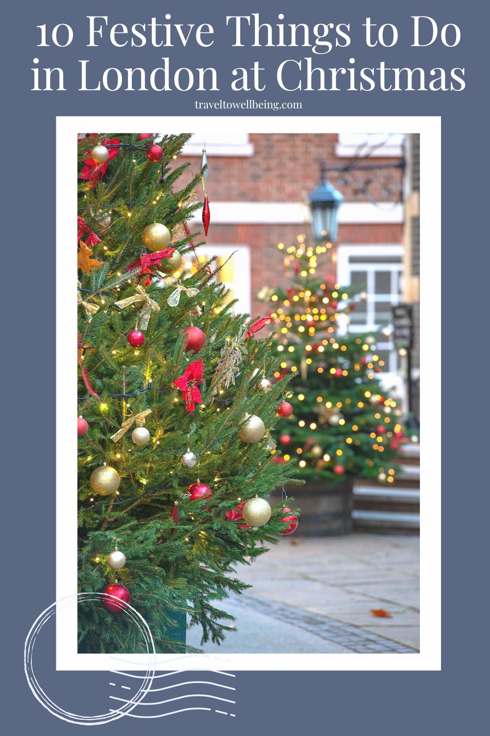 10 Festive Things to Do in London at Christmas • traveltowellbeing.com