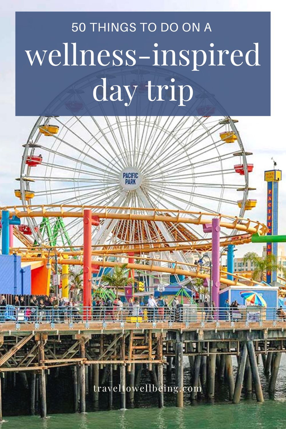 50 Things To Do On A Wellness Day Trip • traveltowellbeing.com