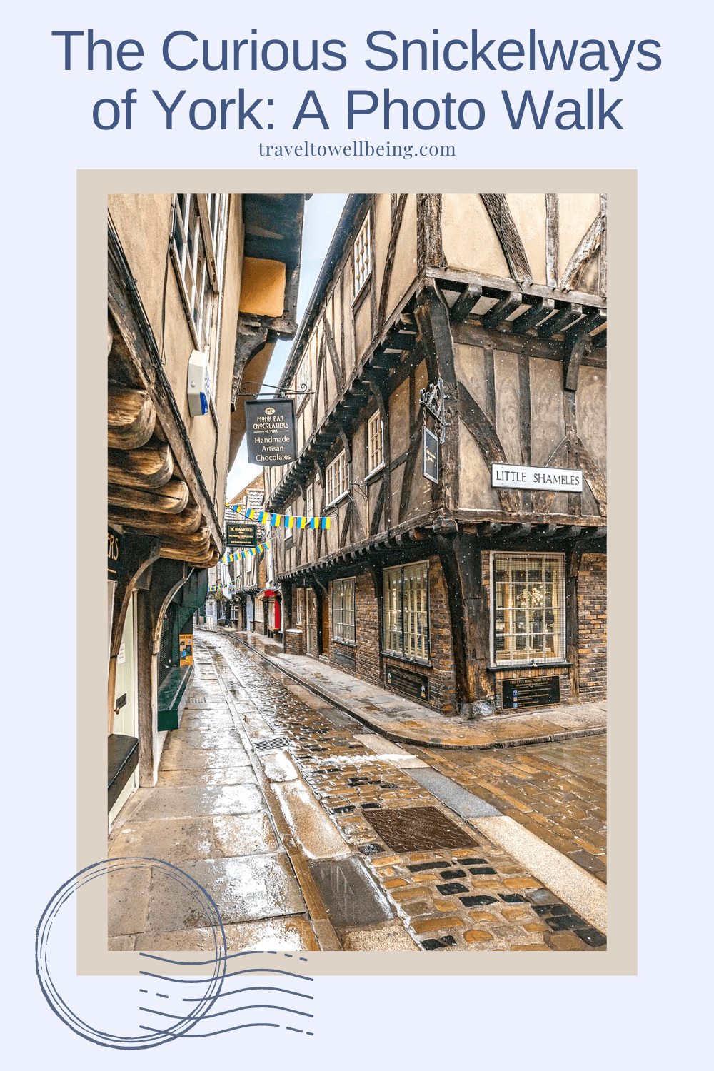 The Curious Snickelways of York: A Photo Walk • traveltowellbeing.com