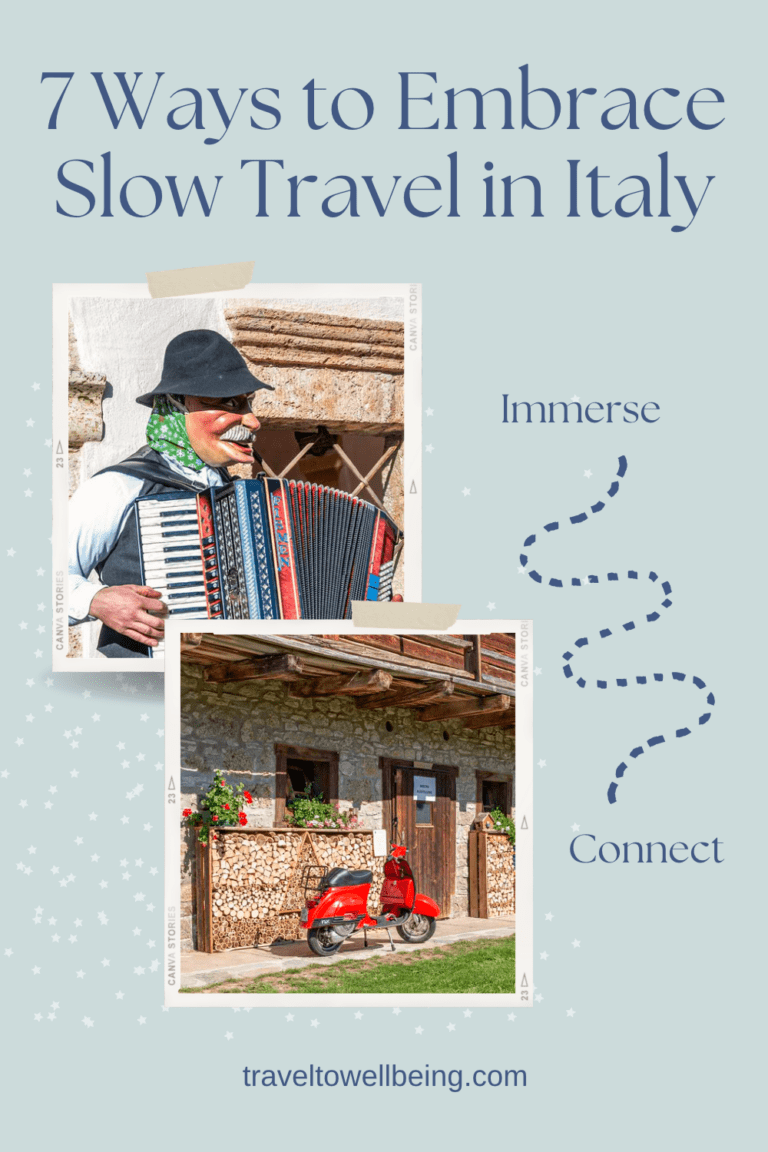 7 Ways to Embrace Slow Travel in Italy • traveltowellbeing.com