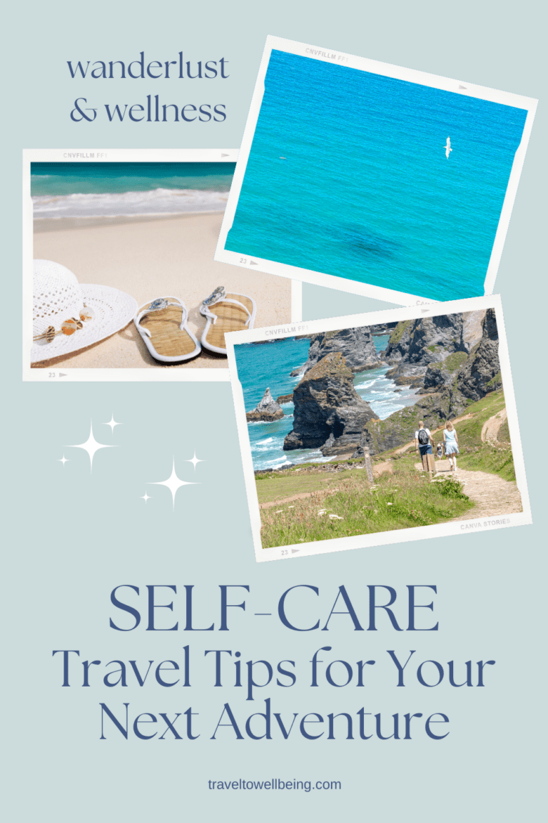Wellness & Wanderlust: Self-Care Travel Tips for Your Next Adventure ...